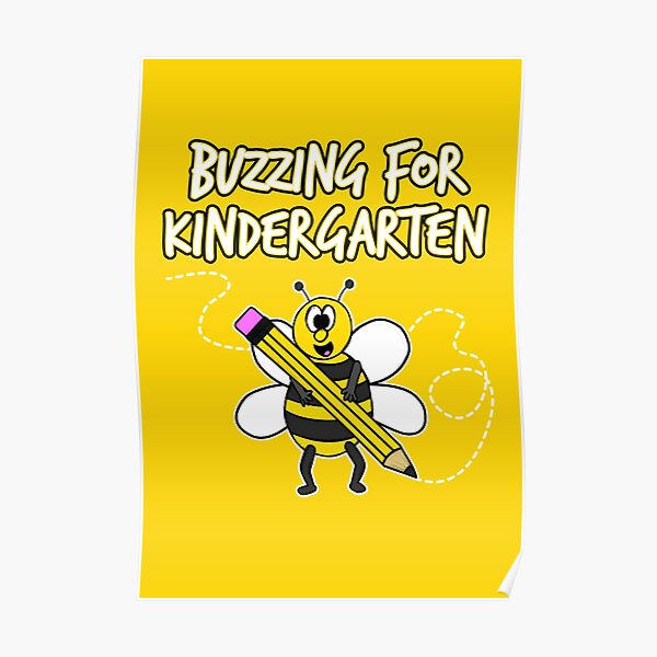 "First Day Of School Bee, Buzzing For Kindergarten" Poster for Sale by ...