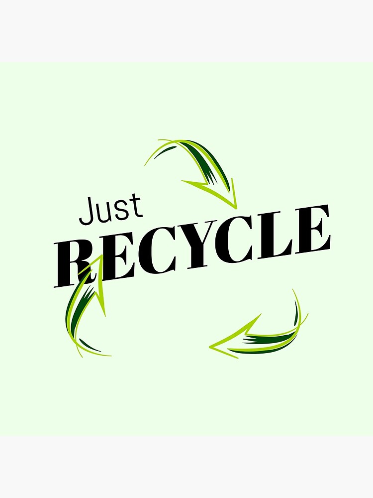 "Just recycle with classic recycling symbol created with modern arrows ...