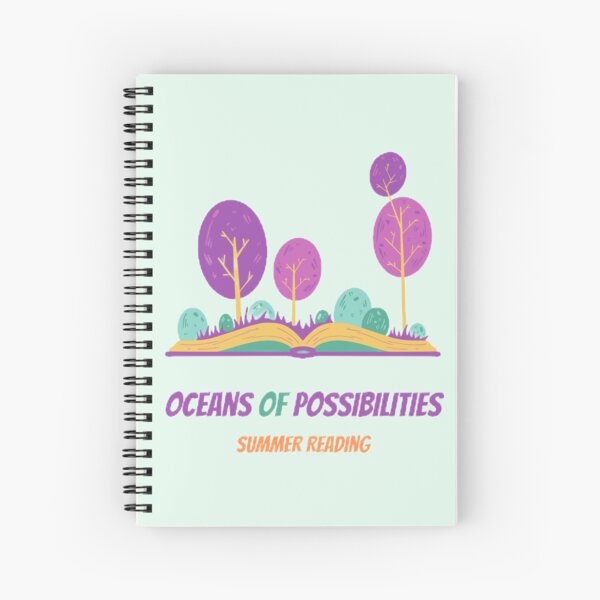 "ocean of possibilities summer reading with love" Spiral Notebook for ...