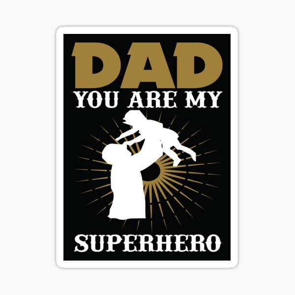 "Dad You Are My Superhero; Happy Father's Day; Gift Ideas for Dads ...