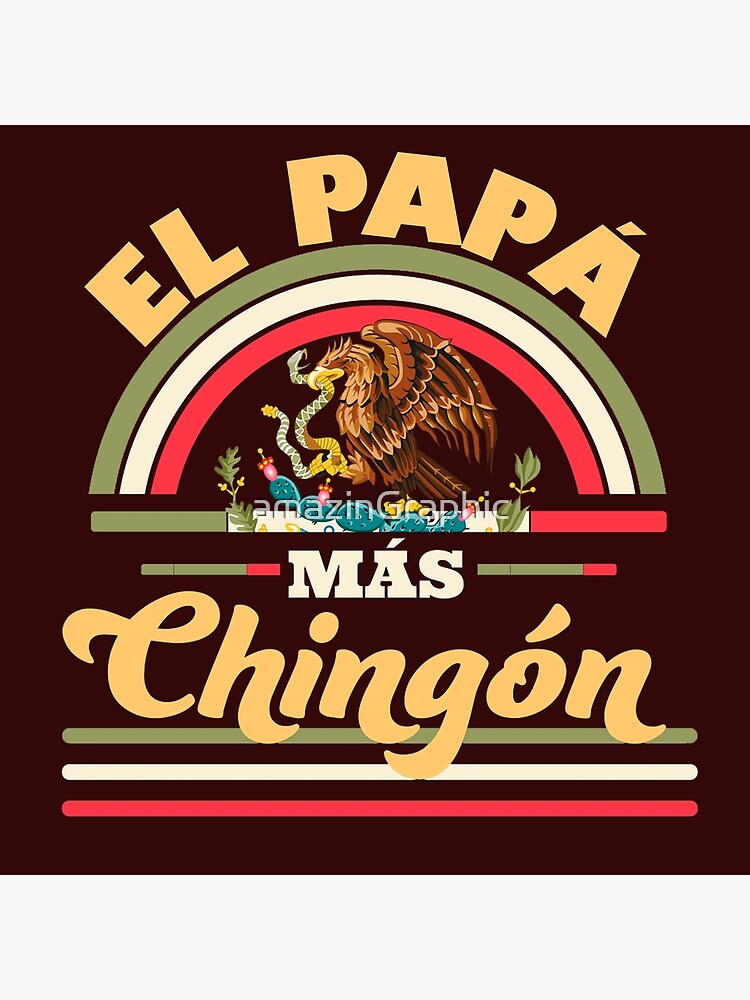 "El Papa Mas Chingon, Papa Gift, Papa SVG" Poster by amazinGraphic ...