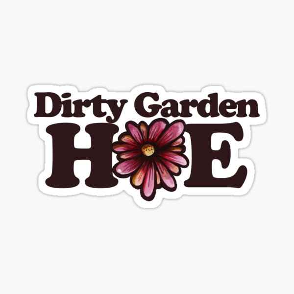 "Dirty Garden Hoe" Sticker for Sale by BubbSnugg LC | Redbubble