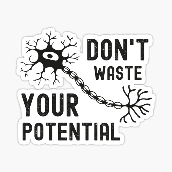 "Neuron, Don't Waste Your Potential" Sticker for Sale by Phashion ...