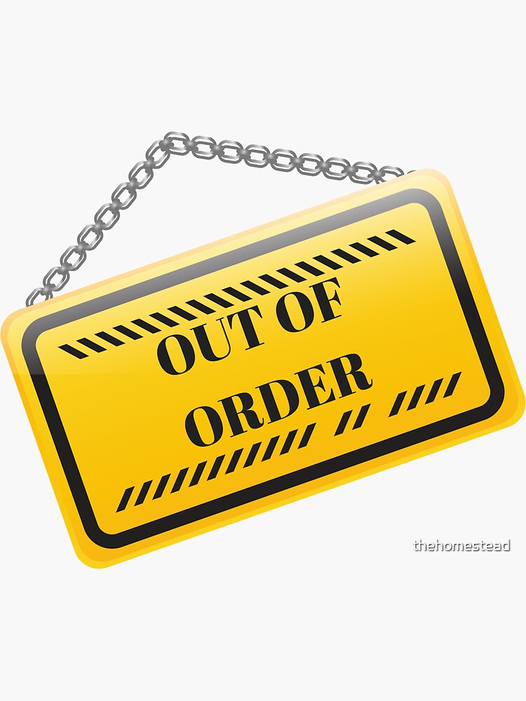 "Out of Order" Sticker for Sale by thehomestead | Redbubble