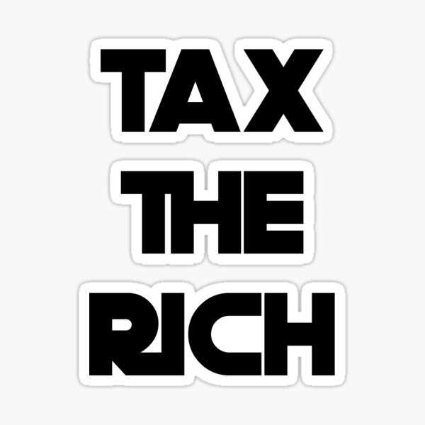 "Tax The Rich" Sticker for Sale by LadyCannock | Redbubble