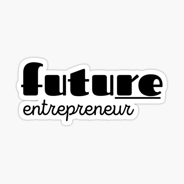 "future entrepreneur" Sticker for Sale by Artypil | Redbubble