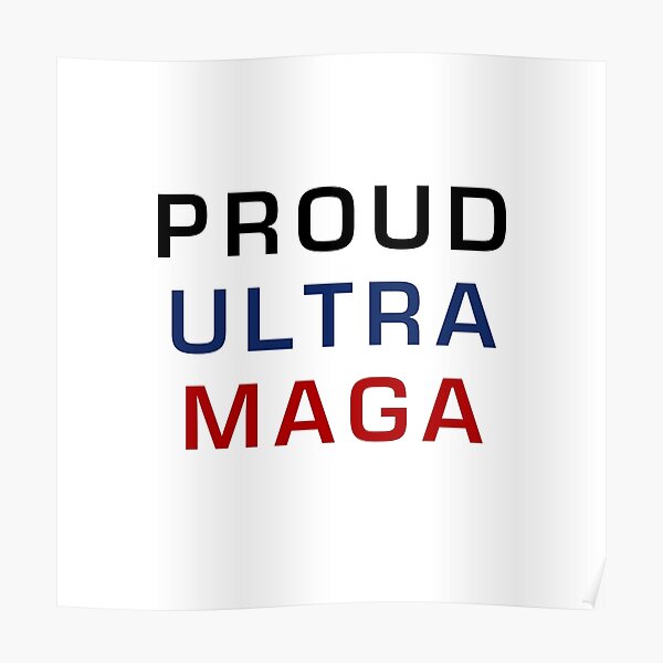 "Proud Ultra Maga ArtWork" Poster for Sale by Javidoart | Redbubble