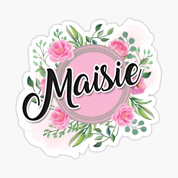 "Maisie name " Sticker for Sale by badinboow | Redbubble