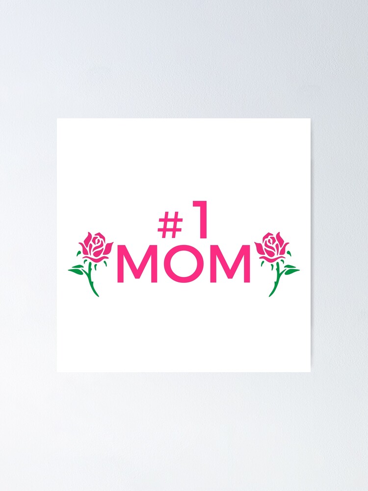 "# 1 MOM" Poster for Sale by ZhacoysDesignz | Redbubble