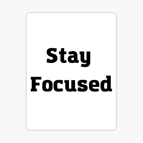 "stay focused" Sticker by Felbermayr | Redbubble