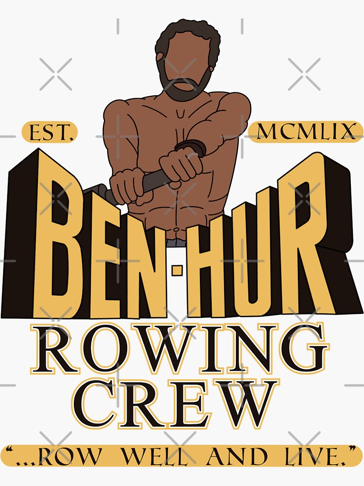 "Ben Hur rowing team." Sticker for Sale by Sonofaseacook | Redbubble