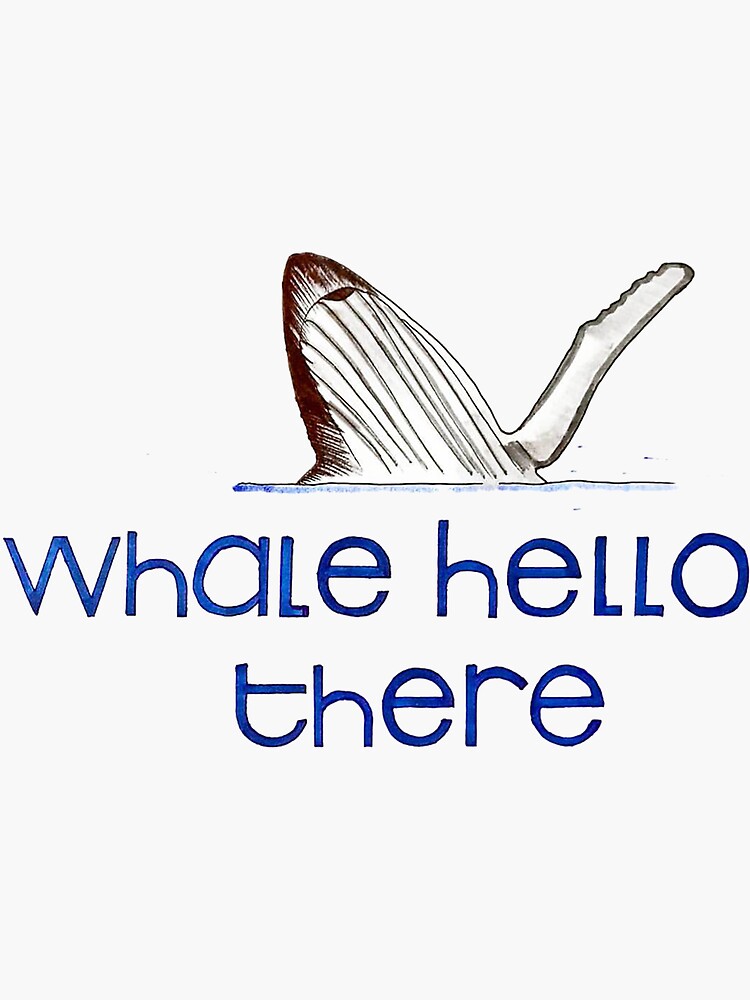 "Whale Hello There" Sticker for Sale by Shade-Designs | Redbubble