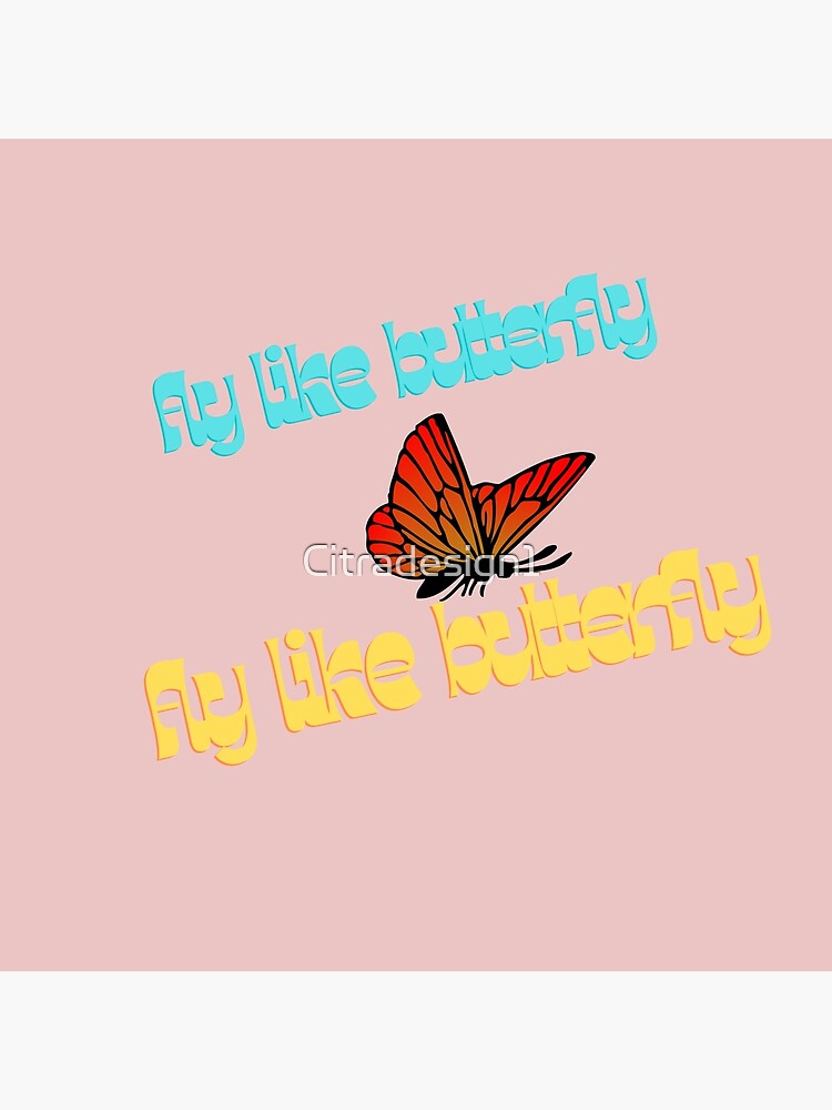 "LET'S FLY LIKE BUTTERFLY" Poster for Sale by Citradesign1 | Redbubble