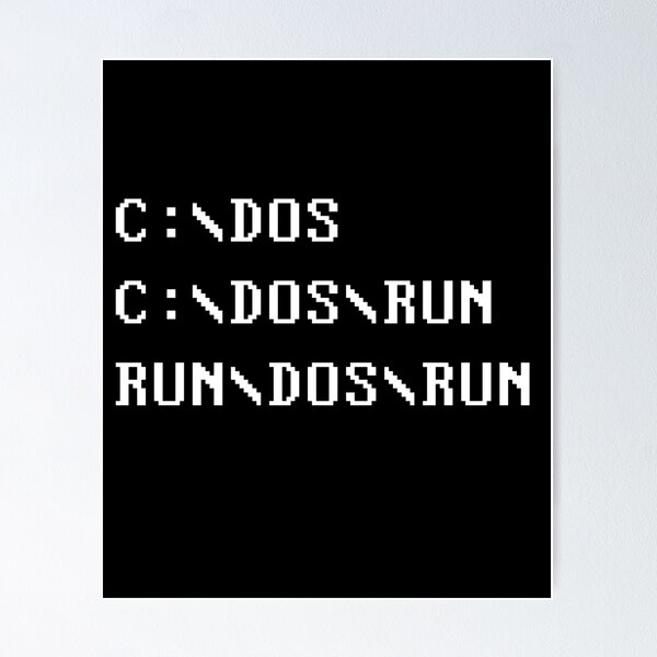 "C:\DOS C:\DOS\RUN RUN\DOS\RUN Funny Computer Joke" Poster for Sale by ...