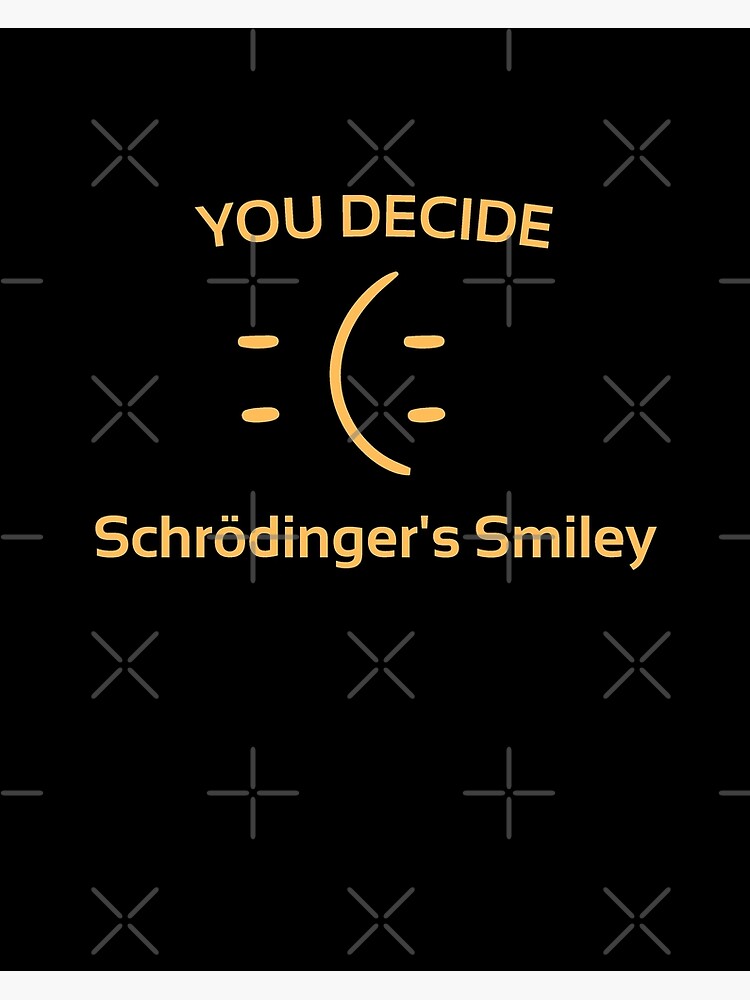 "Schrödinger's Smile Schrodinger's Smiley #3" Poster by Fudoitga ...