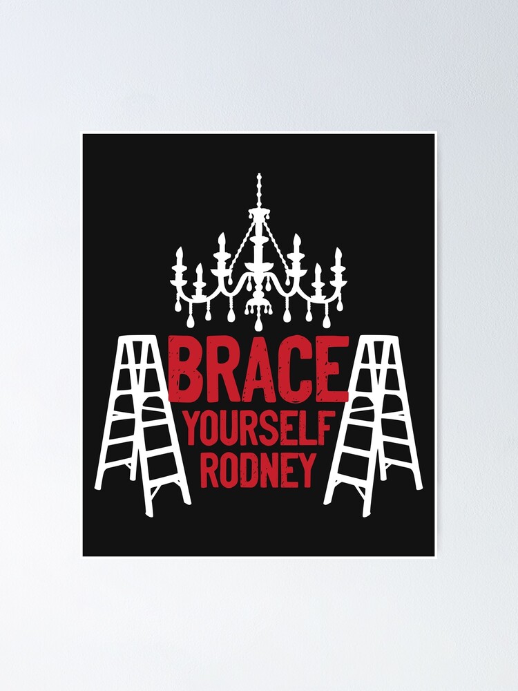 "Brace Yourself Rodney" Poster for Sale by comicbookdude | Redbubble