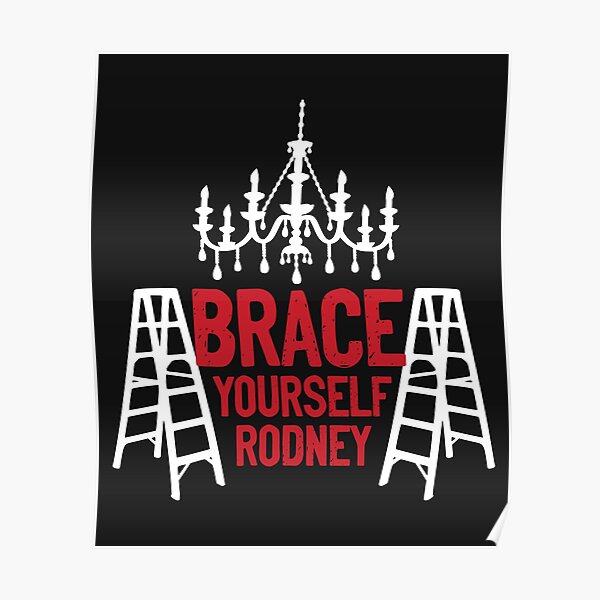 "Brace Yourself Rodney" Poster for Sale by comicbookdude | Redbubble