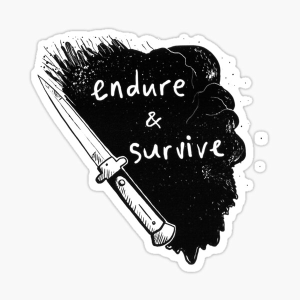 Endure And Survive Stickers | Redbubble