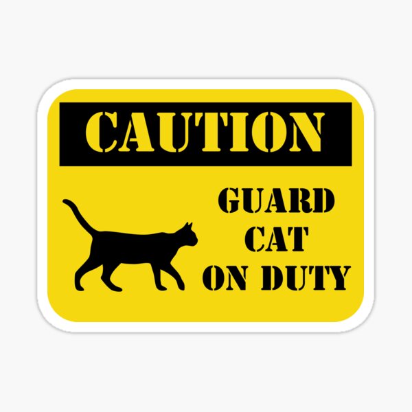 "Caution Guard Cat on Duty" Sticker for Sale by GraphismCats | Redbubble