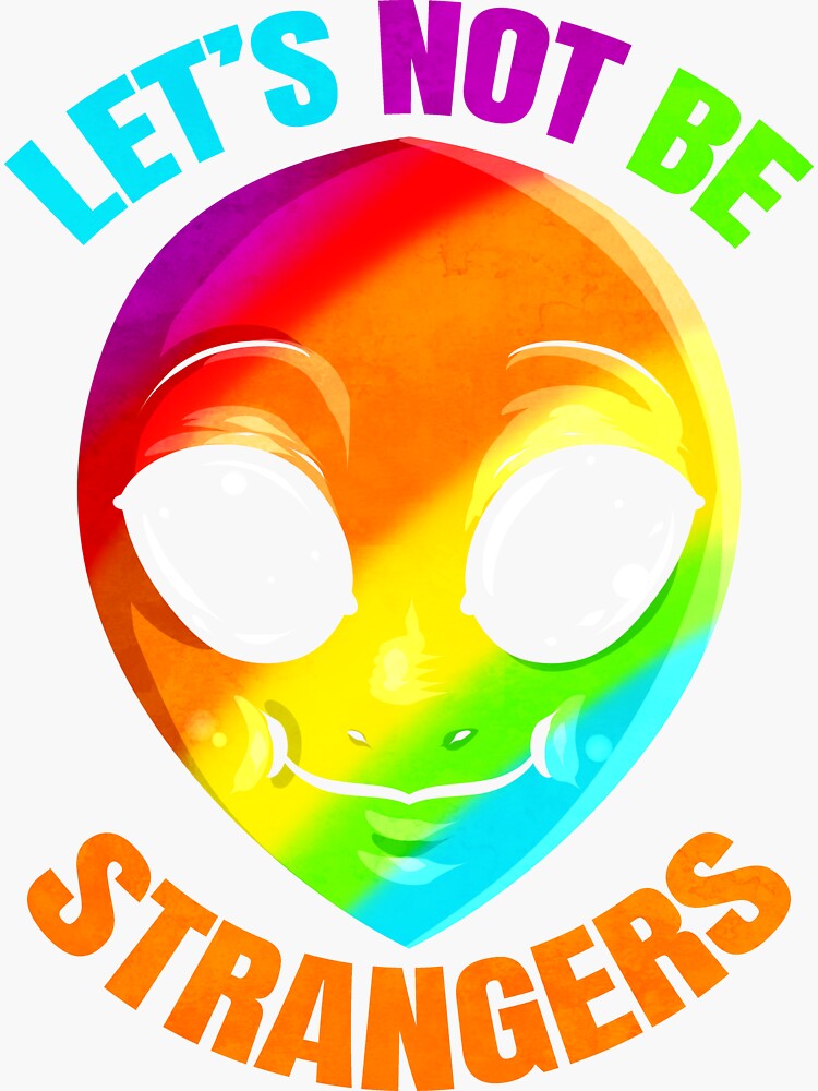 "LGBTQ Colorful Alien Let's Not Be Strangers Pride Month" Sticker by ...