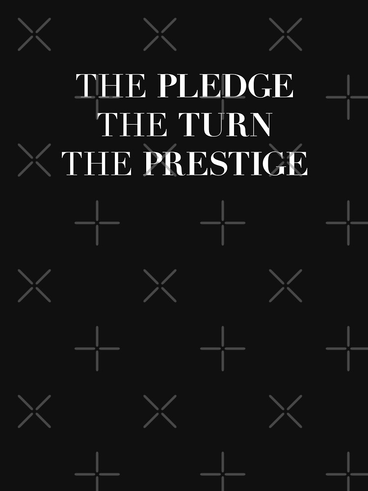 "The Pledge, The Turn, The Prestige" Essential T-Shirt for Sale by 90s ...
