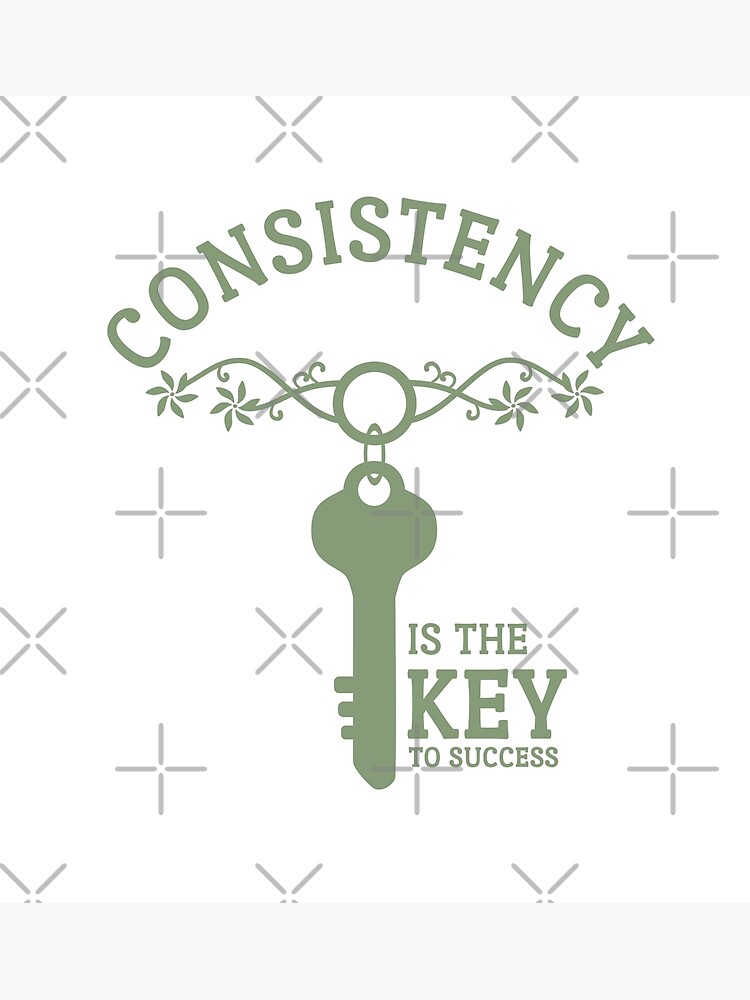 "Consistency is the key" Poster for Sale by Innet | Redbubble
