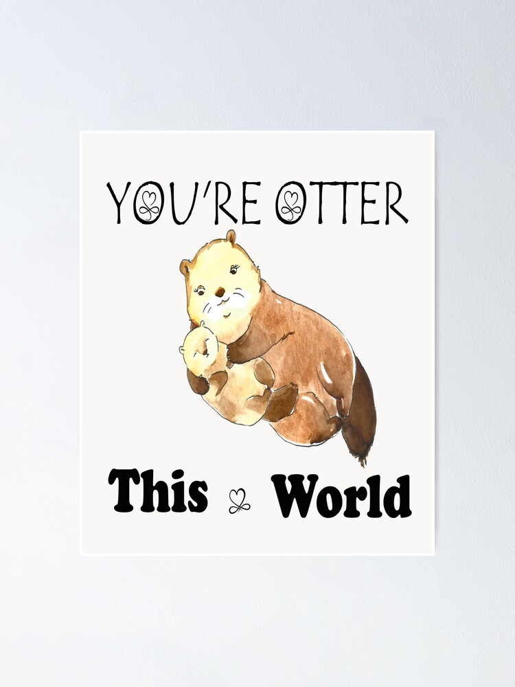 Póster «your's Otter This World, manga larga para hombre, manga larga ...