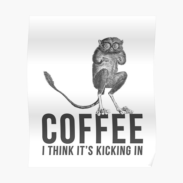 "Coffee I Think Its Kicking In Philippines Tarsier" Poster by banwa ...