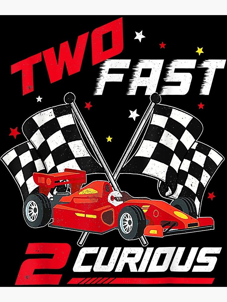 "Two Fast 2 Curious Birthday Decorations 2nd Bday 2022" Poster for Sale ...