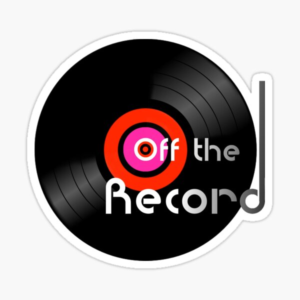 "Off The Record" Sticker for Sale by hoganartgarage | Redbubble
