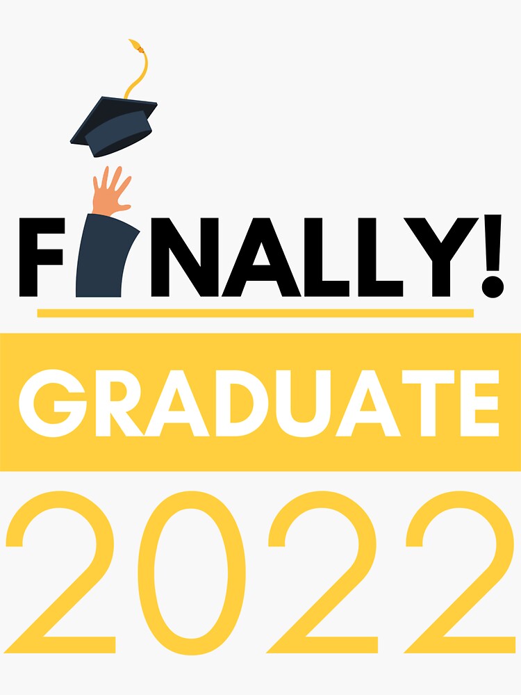 "Finally Graduate 2022" Sticker for Sale by AhmedZah | Redbubble