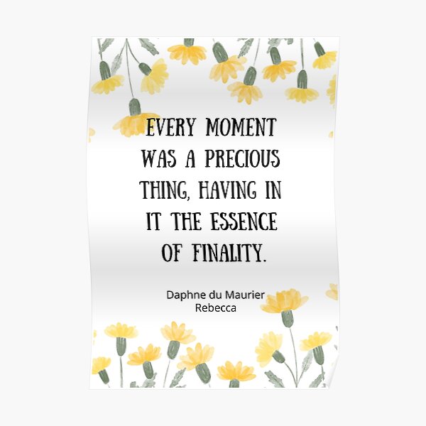 "Every Moment Was A Precious Thing - Daphne du Maurier, Rebecca Quote ...