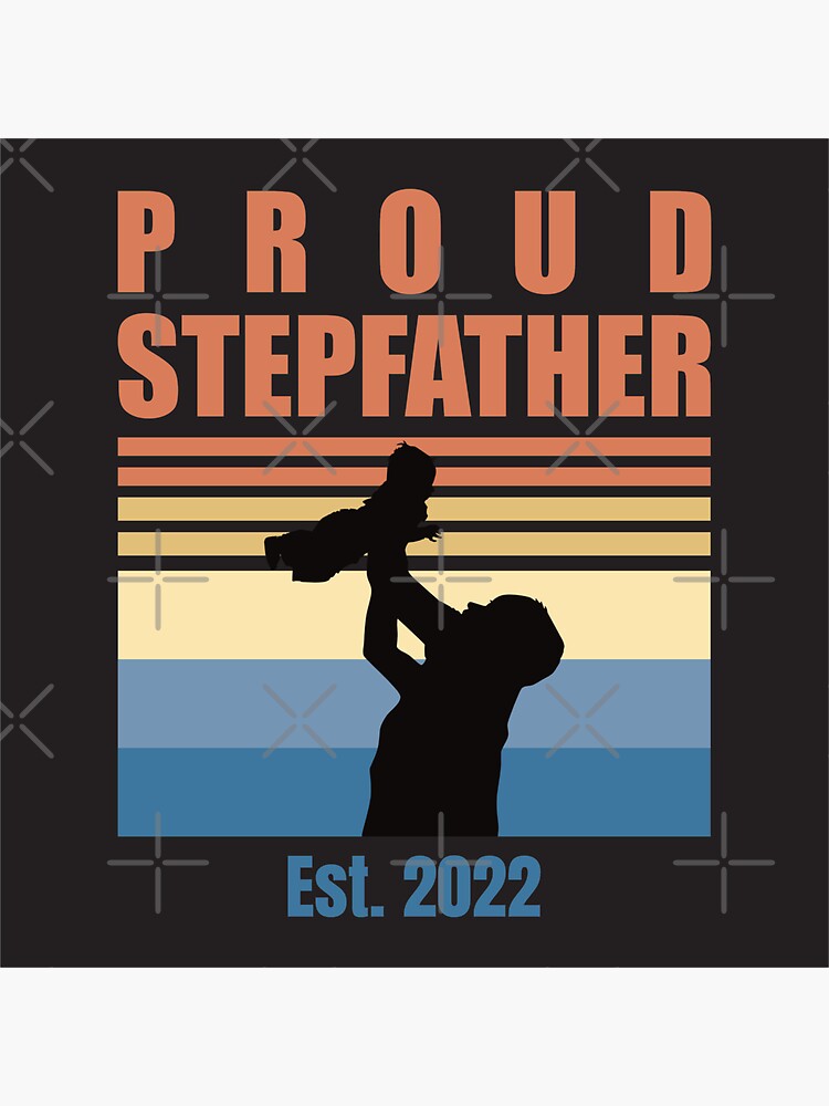 "Proud Stepfather Est 2022 - First Fathers Day" Sticker for Sale by ...