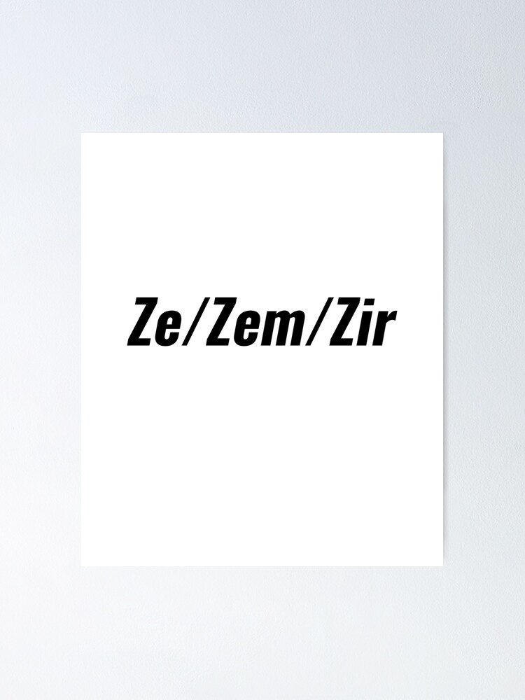 " LGBTQ+ Gender-Neutral Pronouns Ze/Zem/Zir" Poster for Sale by ...