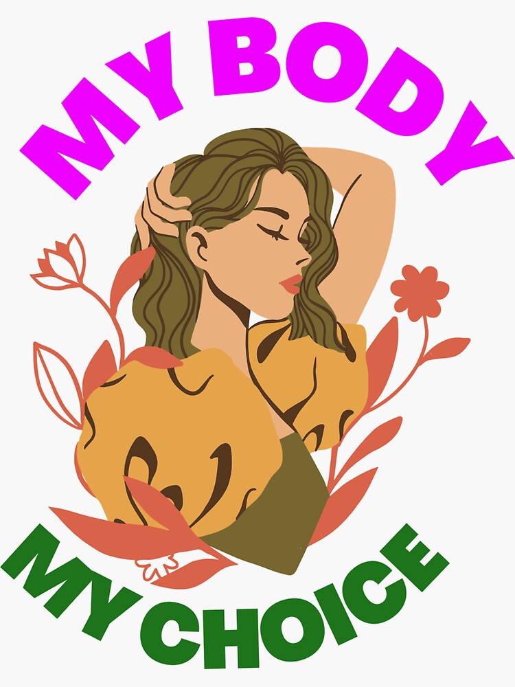 "My body my choice" Sticker for Sale by Tayan-Window | Redbubble