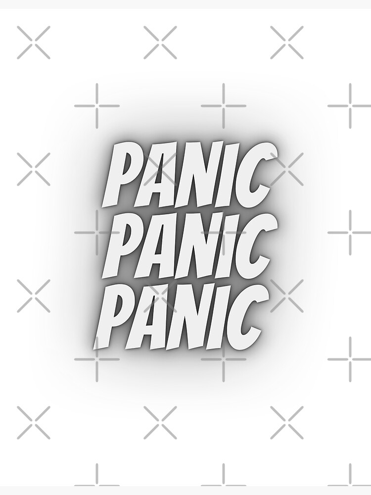 "panic panic panic" Poster for Sale by boomantique | Redbubble