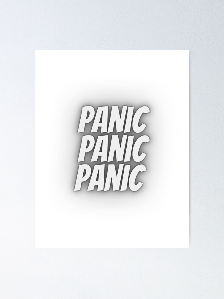 "panic panic panic" Poster for Sale by boomantique | Redbubble