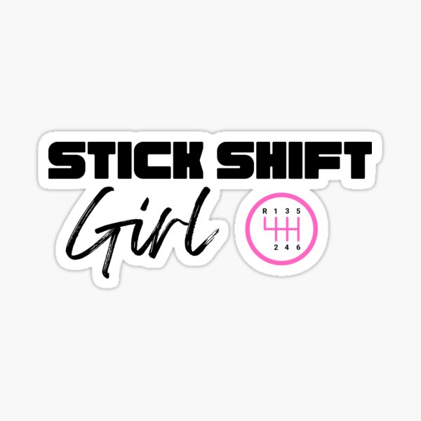 "Stick Shift Girl" Sticker for Sale by dome5150 | Redbubble