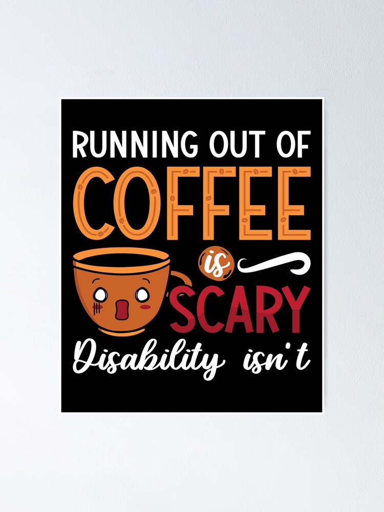 "Mental Health Running Out Of Coffee Scary Anxiety" Poster for Sale by ...