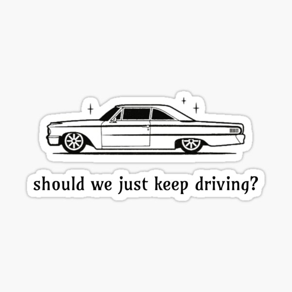 "keep driving aesthetic " Sticker for Sale by haIfwayhome | Redbubble