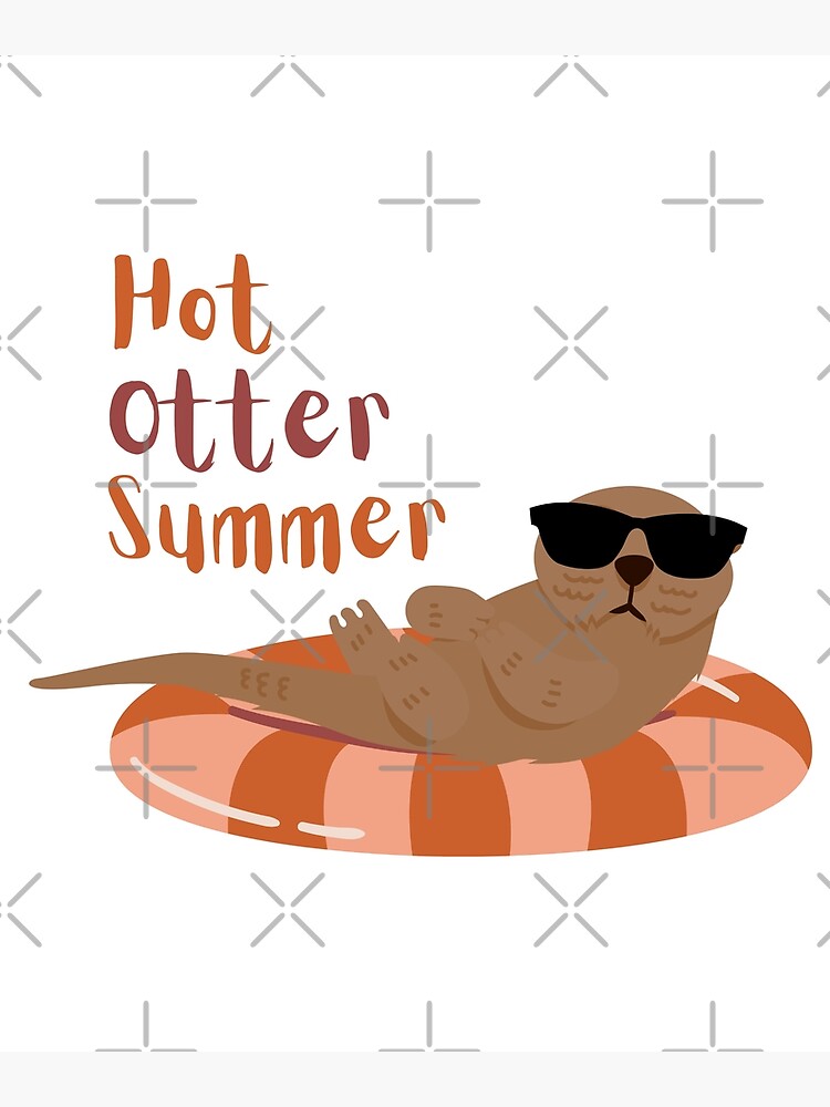 "hot otter summer cute otter design" Poster for Sale by lovely-viola ...