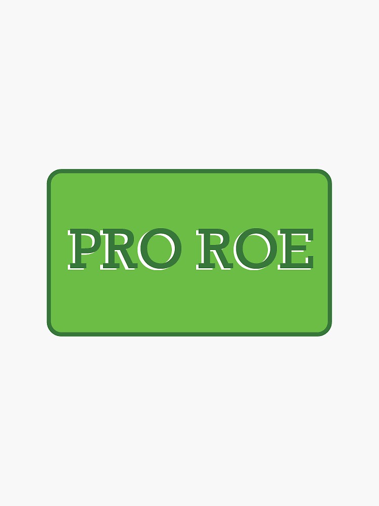 "PRO ROE" Sticker by libberdoodle | Redbubble