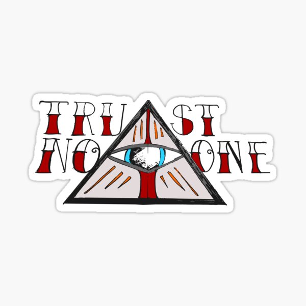 "Trust No One." Sticker for Sale by MeteorsAndStars | Redbubble
