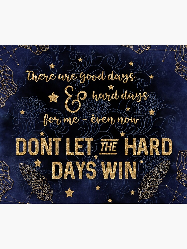 "Dont let the hard days win" Tapestry for Sale by OliviaScotton | Redbubble