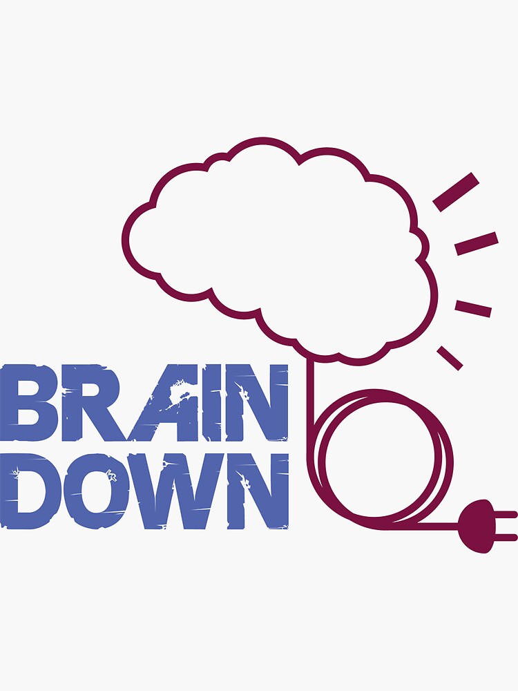 "Brain Down, Needs To Plug In," Sticker for Sale by serindipitous ...