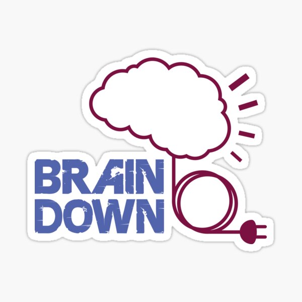 "Brain Down, Needs To Plug In," Sticker for Sale by serindipitous ...