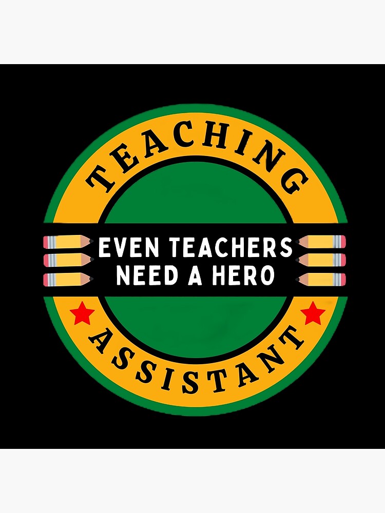 Póster «Asistente de enseñanza Incluso los maestros necesitan un héroe ...