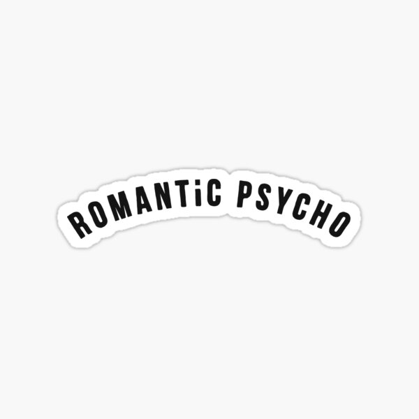 "Romantic Psycho Dark. " Sticker for Sale by mjtcrp | Redbubble