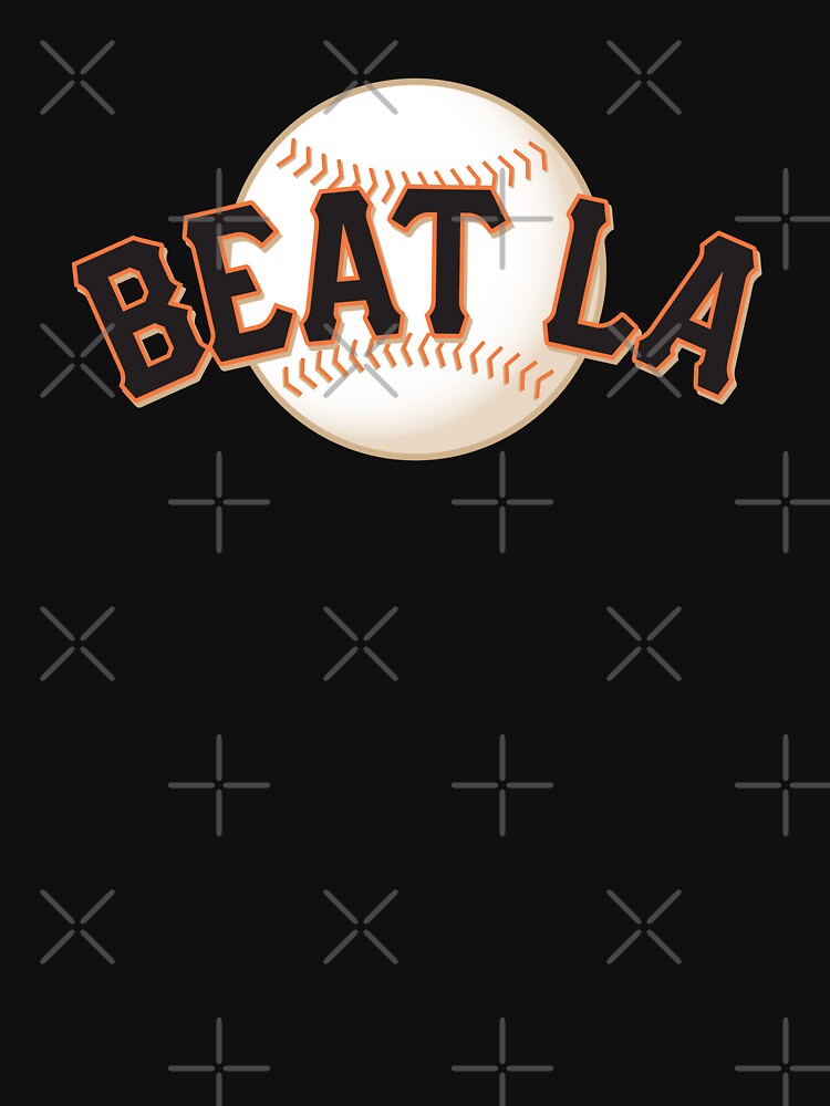 "Beat L.A. Giants Sticker" T-shirt for Sale by MichaelCatelli ...