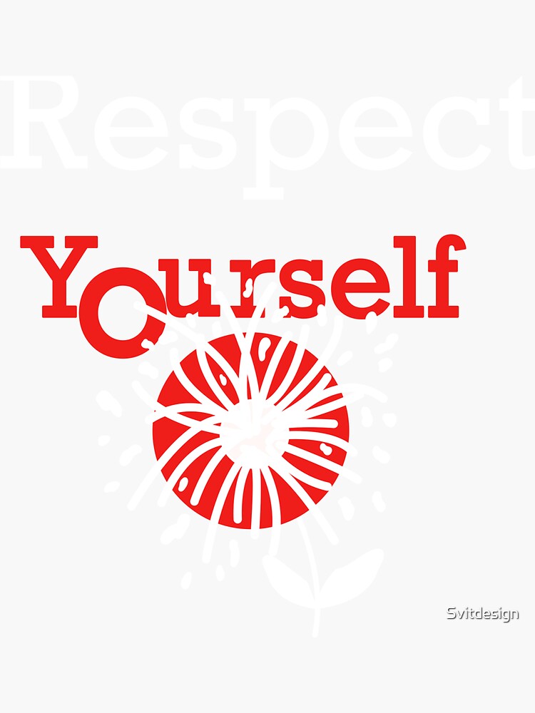 "Respect yourself " Sticker for Sale by Svitdesign | Redbubble